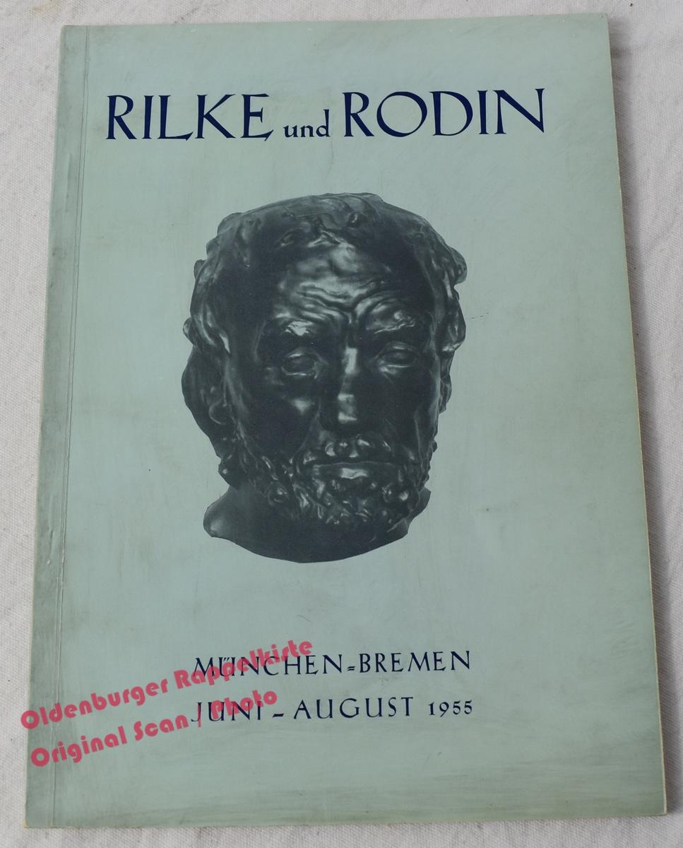 Rilke und Rodin: Katalog zur Ausstellung in München und Bremen (1955 ...