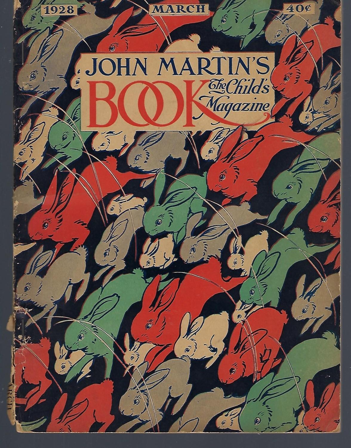 John Martin's Book: The Child's Magazine Vol. XXXVII March 1928 No. 3 ...