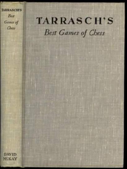 Tarrasch's Best Games of Chess by Siegbert Tarrasch (1862-1934) edited ...