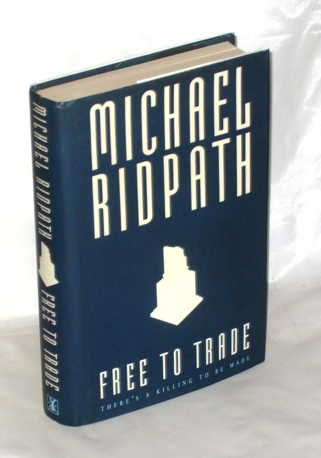 Free to Trade by Ridpath, Michael: Fine Hardcover (1995) 1st Edition ...