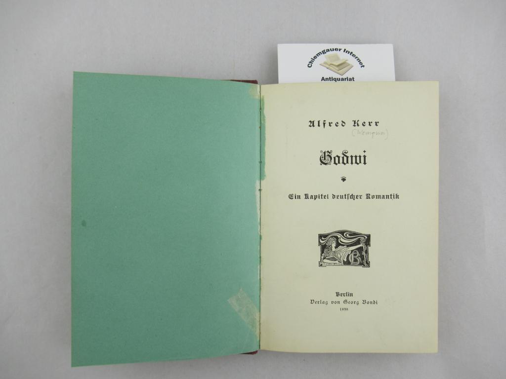 Godwi : Ein Kapitel deutscher Romantik. by Kerr, Alfred:: Sehr gut ...