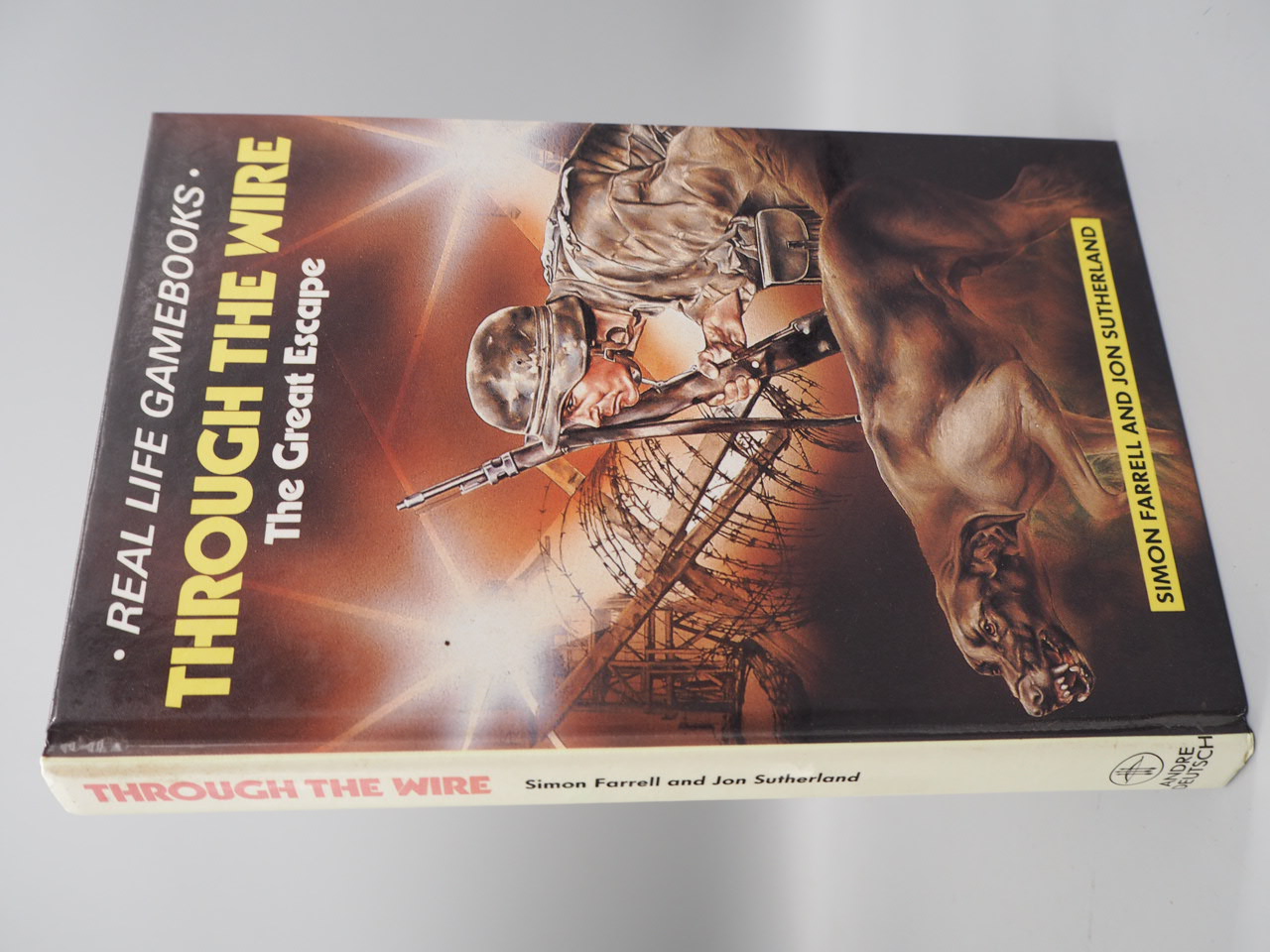 Through the Wire: The Great Escape. Real Life Gamebooks. by Simon Farrell and Jon Sutherland ...