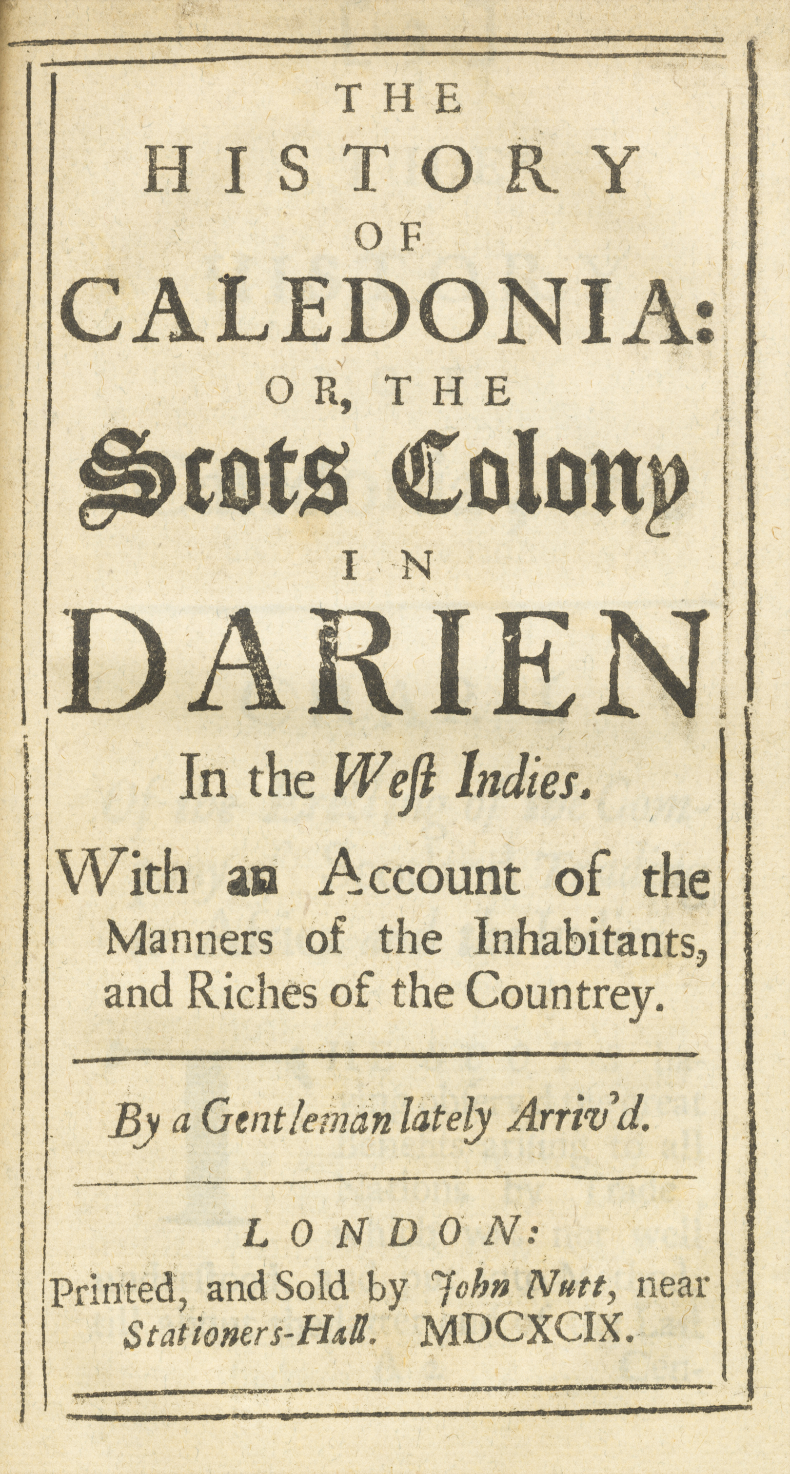The History of Caledonia: or, the Scots Colony in Darien in the West ...