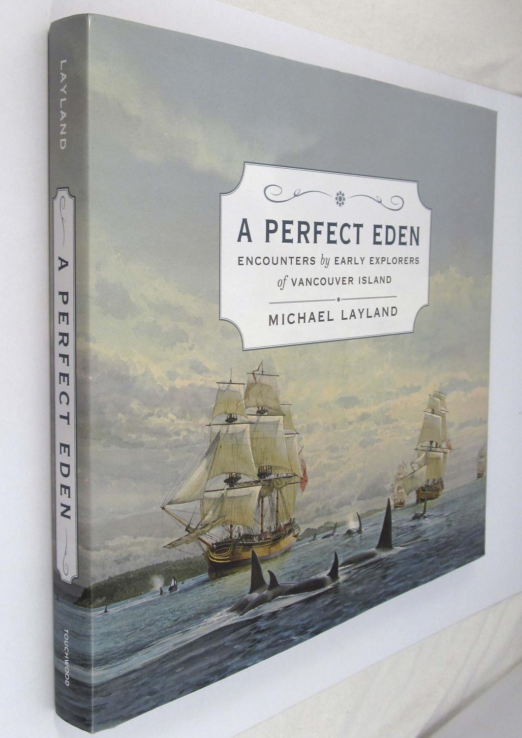 A Perfect Eden Encounters By Early Explorers of Vancouver Island by ...