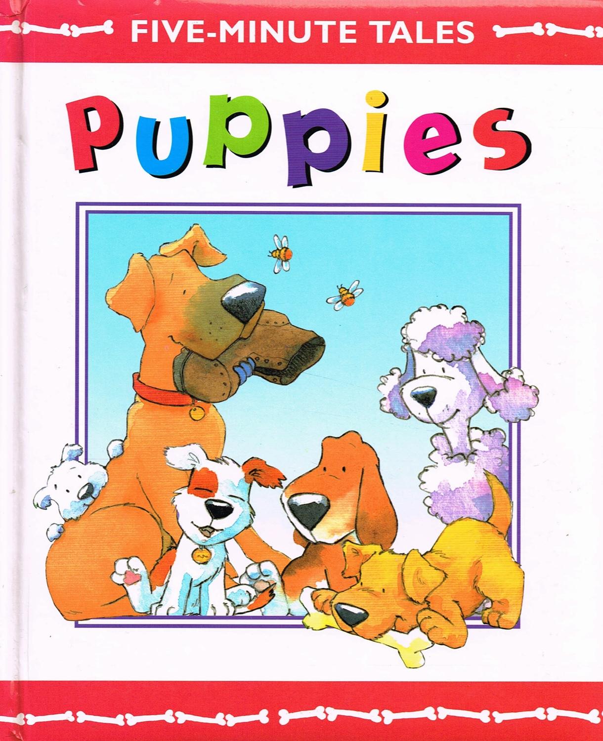Puppies : Five Minute Tales : by Gaby Goldsack ; ( Illustrator ) Daniel ...