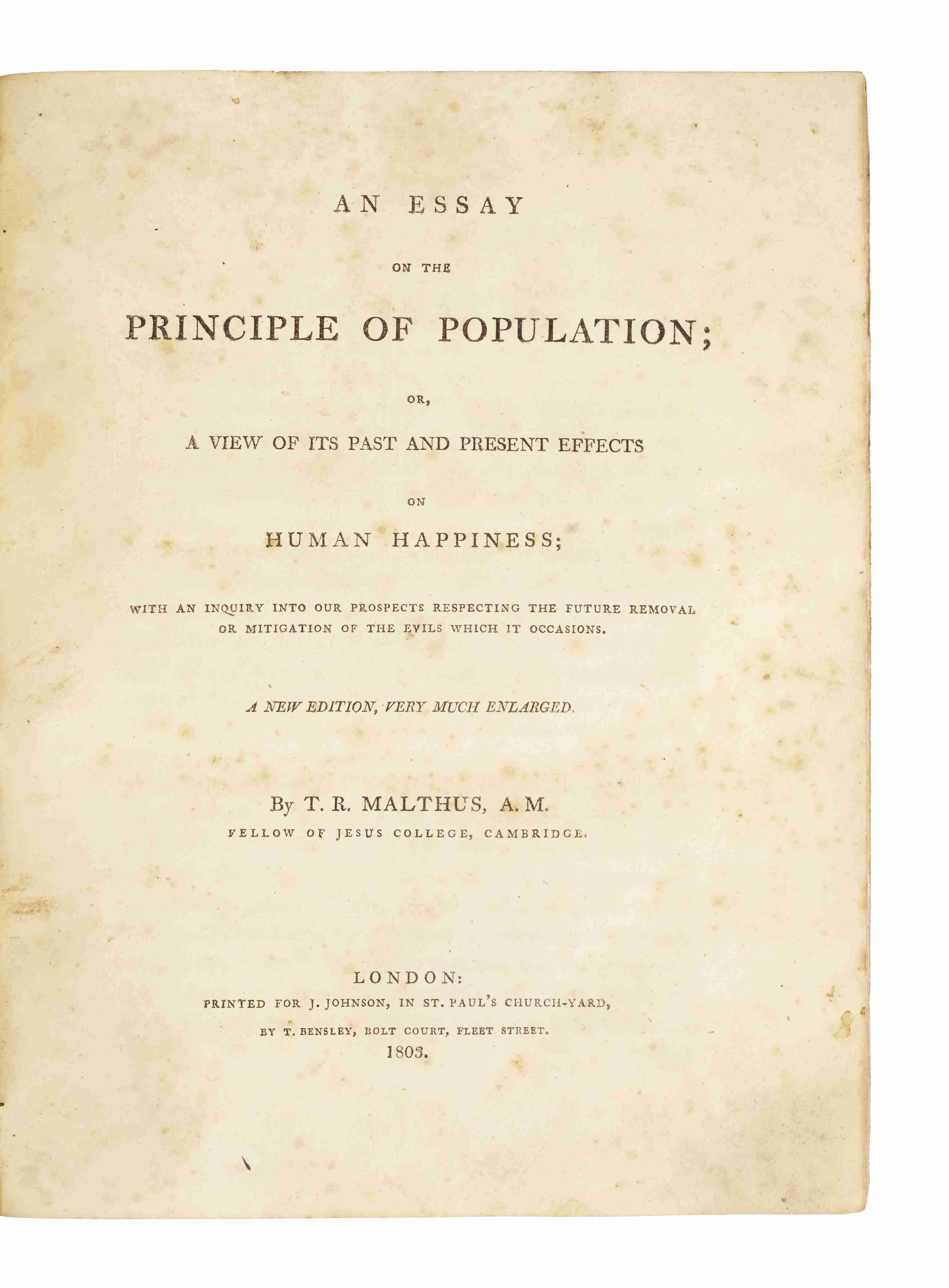 An Essay On The Principle Of Population Or A View Of Its Past And Present Effects On Human