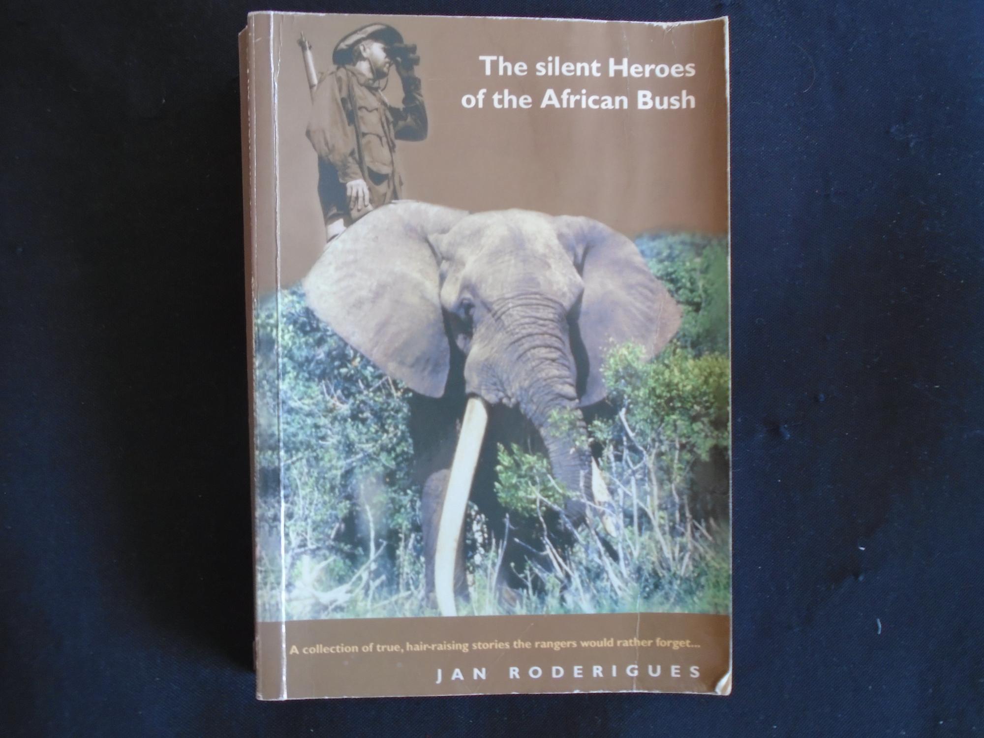 The Silent Heroes of the African Bush by Jan Roderigues: Good Soft ...