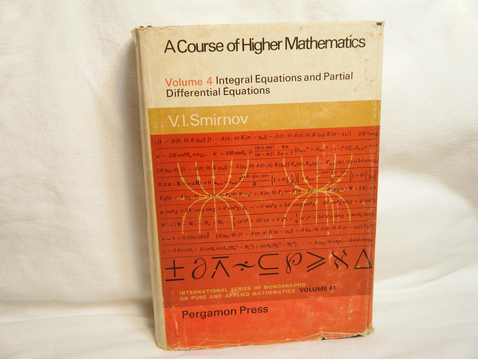 A Course of Higher Mathematics Volume 4: Integral Equations and Partial ...