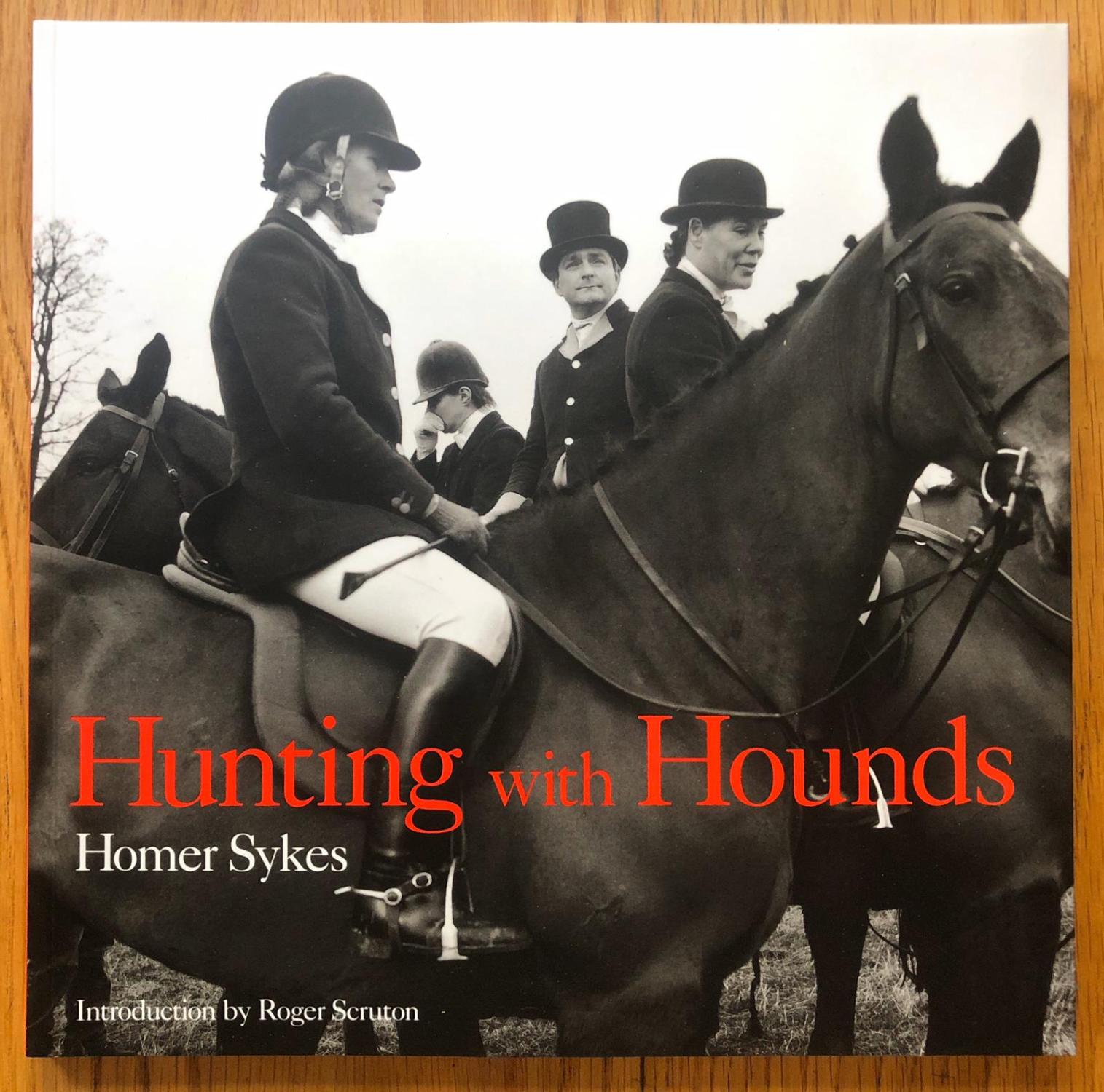 Hunting with Hounds by Homer Sykes: New Soft cover (2005) 1st Edition ...