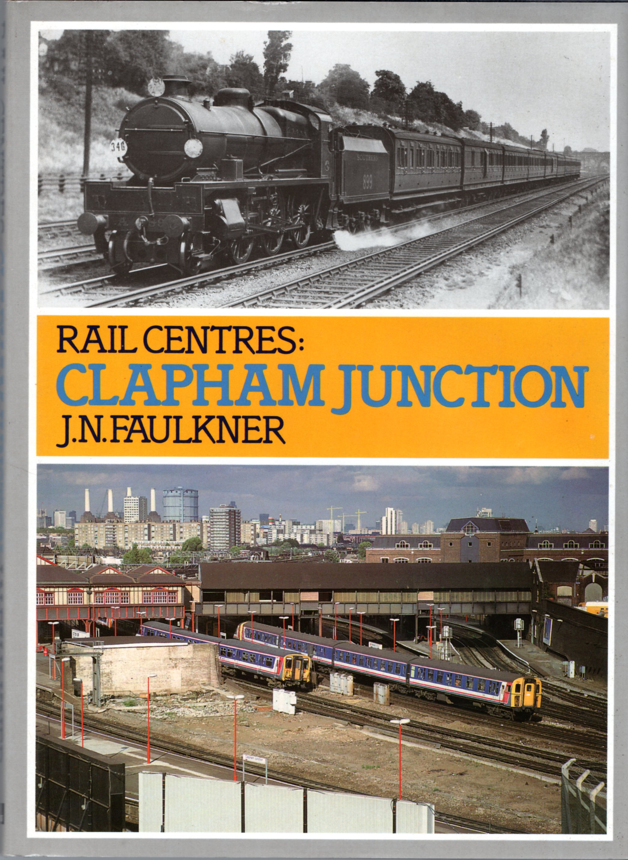 Clapham Junction (Rail Centres S.) by Faulkner, J.N.: Fine Hardcover ...