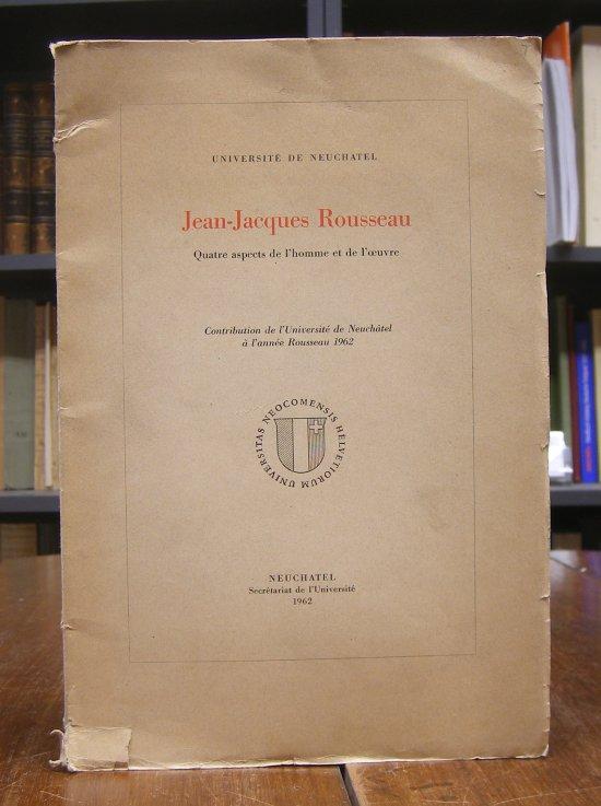 Jean-Jacques Rousseau - Quatre aspects de l'homme et de l'oeuvre ...