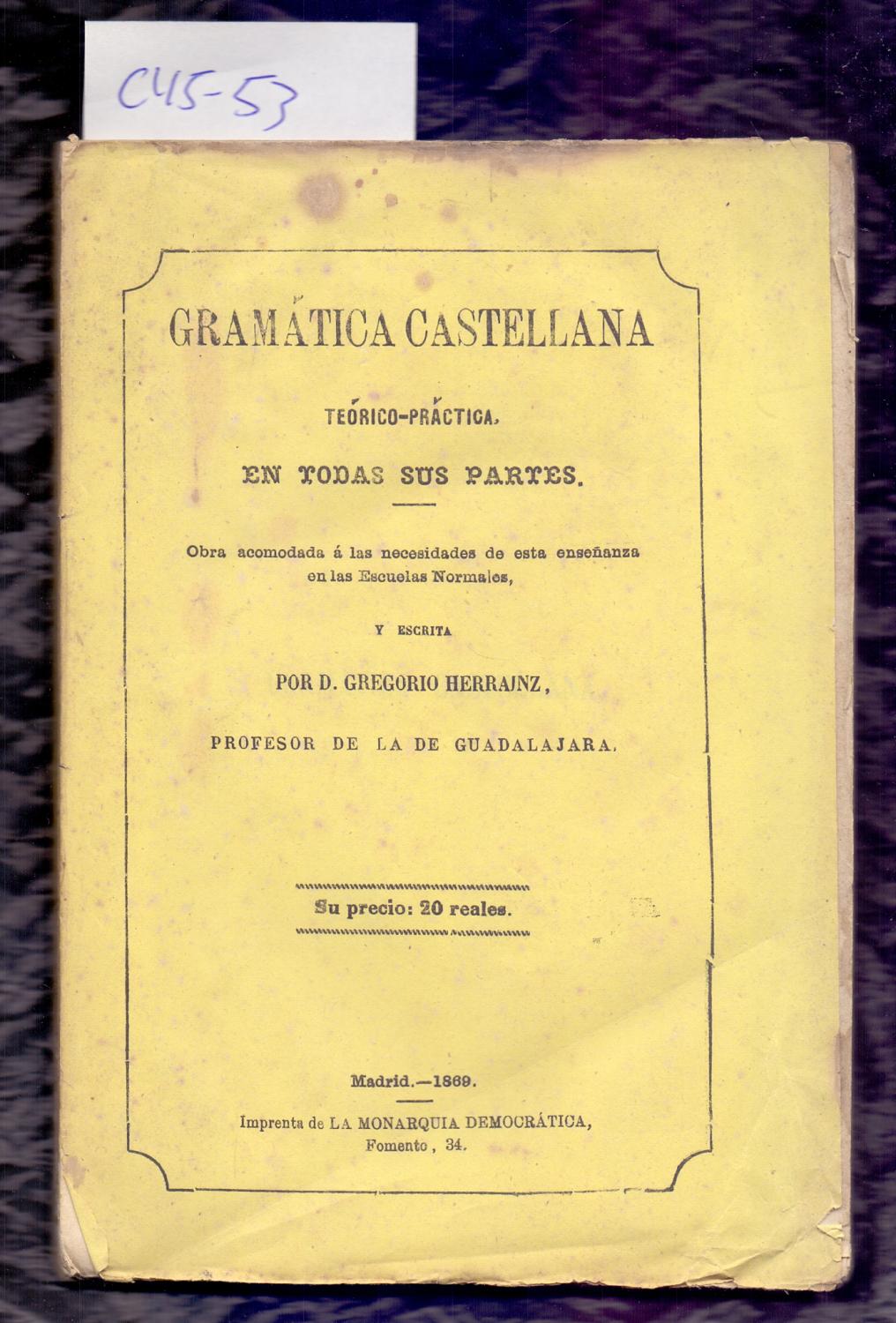 GRAMATICA CASTELLANA, TEORICO-PRACTICA, EN TODAS SUS PARTES - OBRA ...