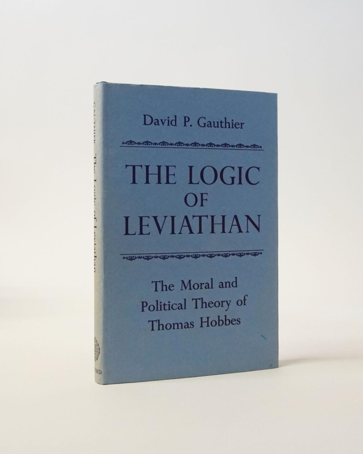 The Logic of Leviathan. The Moral and Political Theory of Thomas Hobbes ...