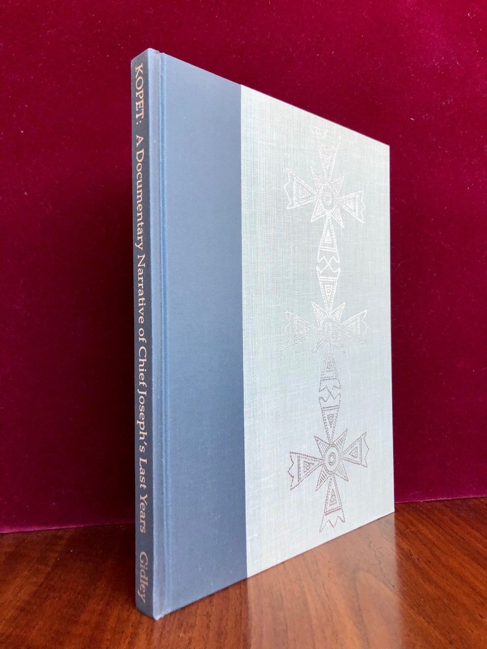 Kopet A Documentary Narrative of Chief Joseph's Last Years by GIDLEY, M ...