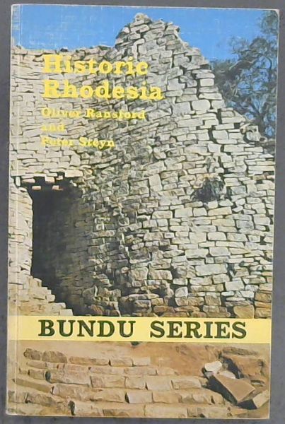 Historic Rhodesia by Ransford, Oliver;Steyn, Peter: Good Soft cover ...