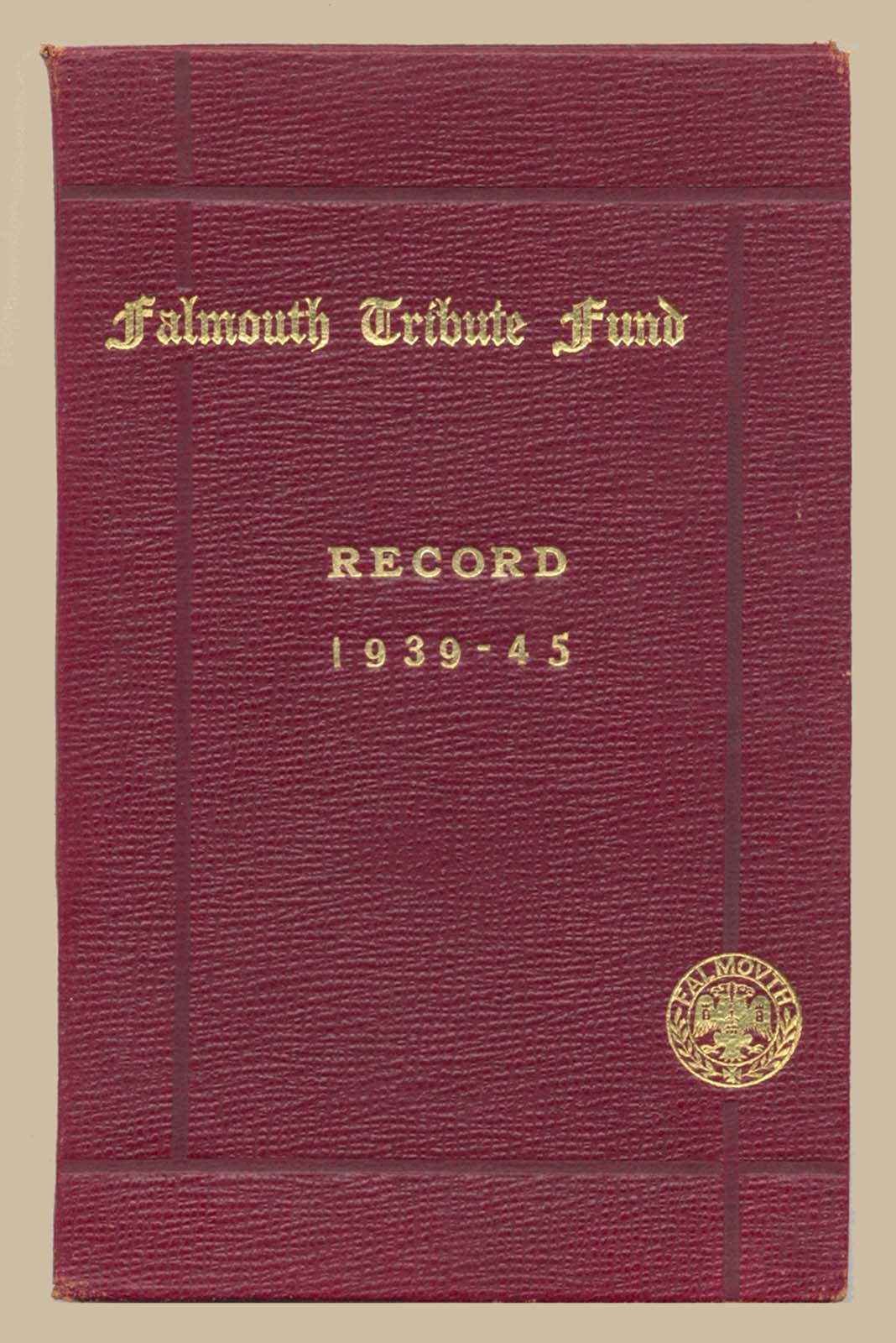 Falmouth Tribute Fund Record 1939-1945: Good Board (1947) First Edition ...