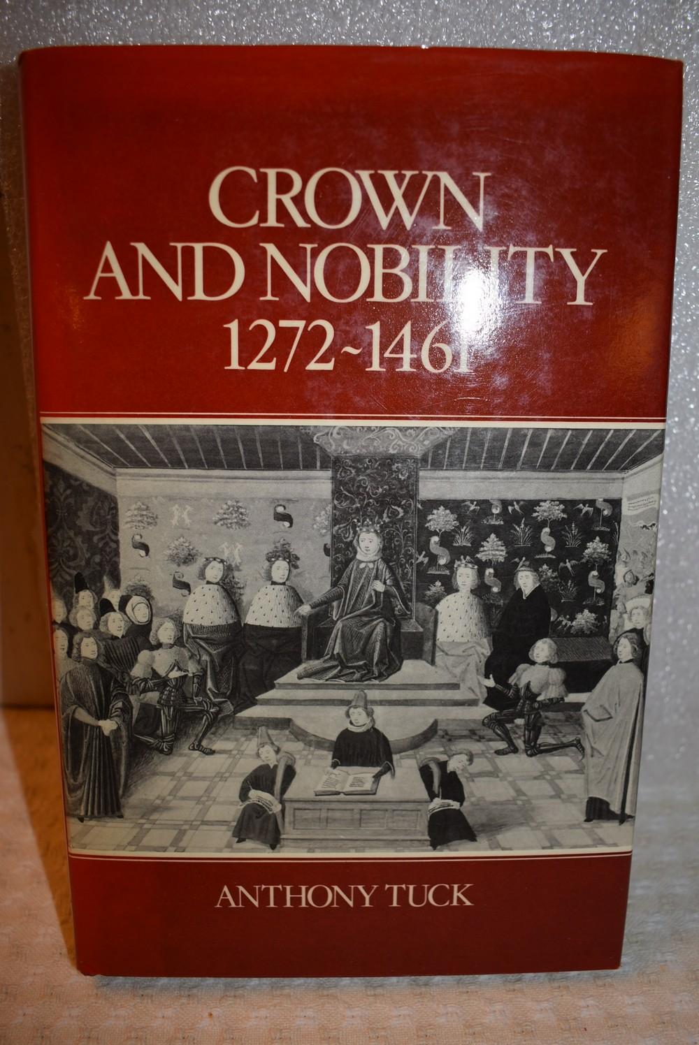 Crown and Nobility 1272-1461 by Anthony Tuck: (1986) First Edition ...