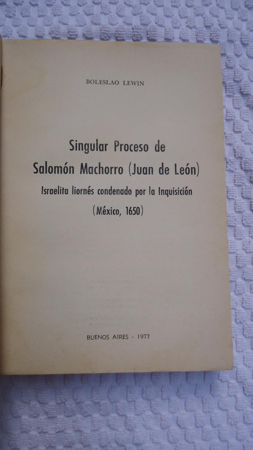 SINGULAR PROCESO DE SALOMÓN MACHORRO (JUAN DE LEÓN) ISRAELITA LIONÉS ...