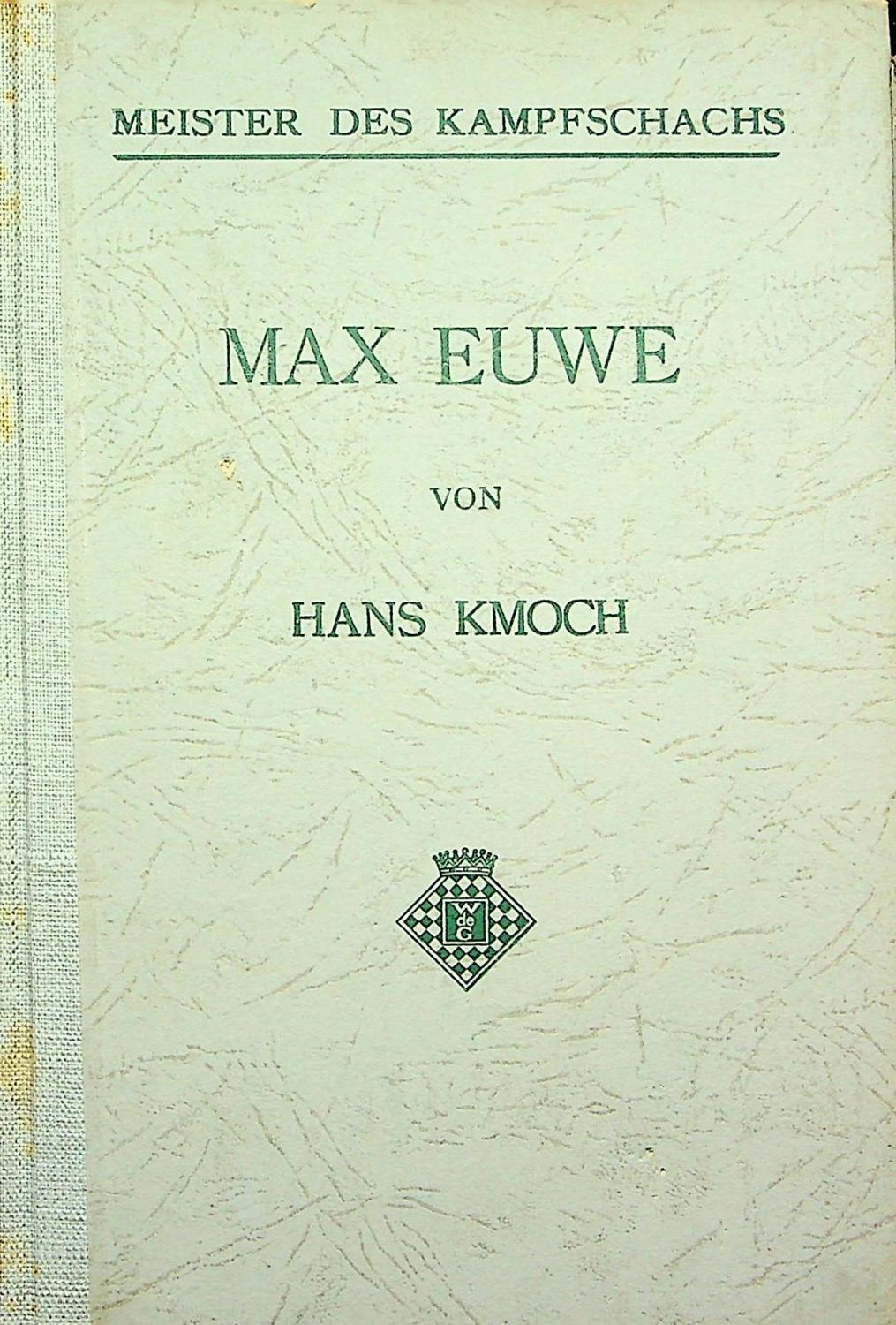 MAX EUWE by Hans Kmoch: Good Hardcover (1938) 1st Edition | OFKE / ØFKE