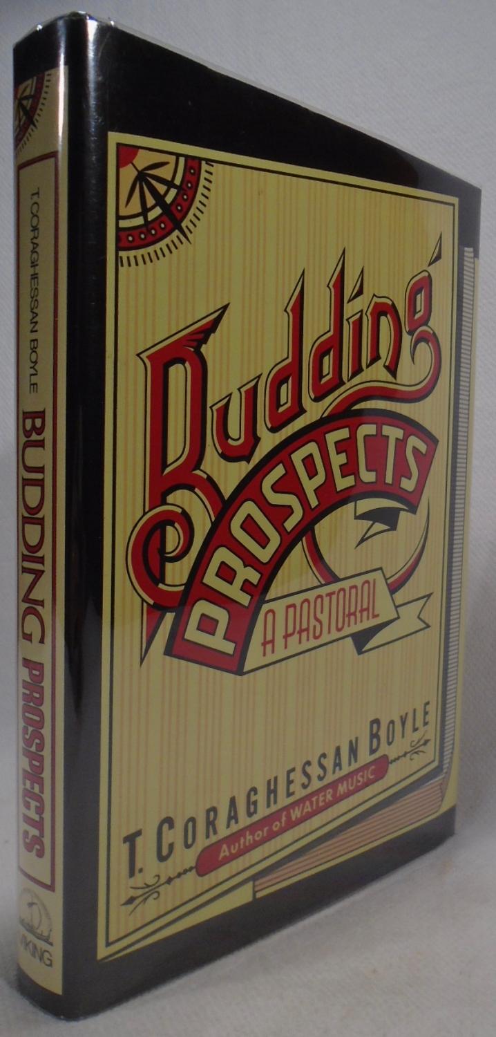 Budding Prospects: A Pastoral by BOYLE, T. Coraghessan: Hardcover (1984 ... Budding Prospects: A Pastoral by BOYLE, T. Coraghessan: Hardcover (1984 ...