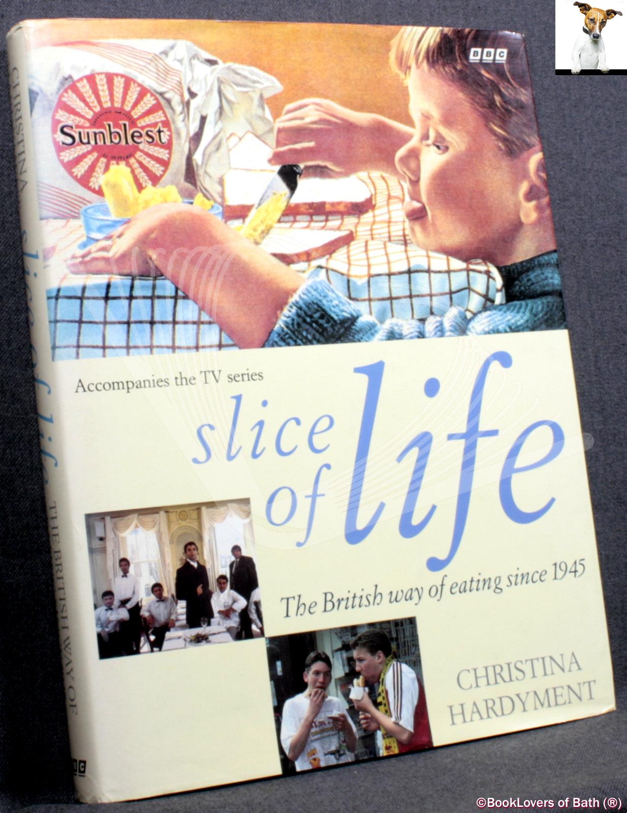 Slice of Life: The British Way of Eating Since 1945 by Christina ...