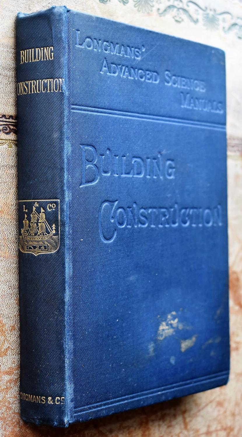 Advanced Building Construction: Good Hardcover (1901) | Dodman Books