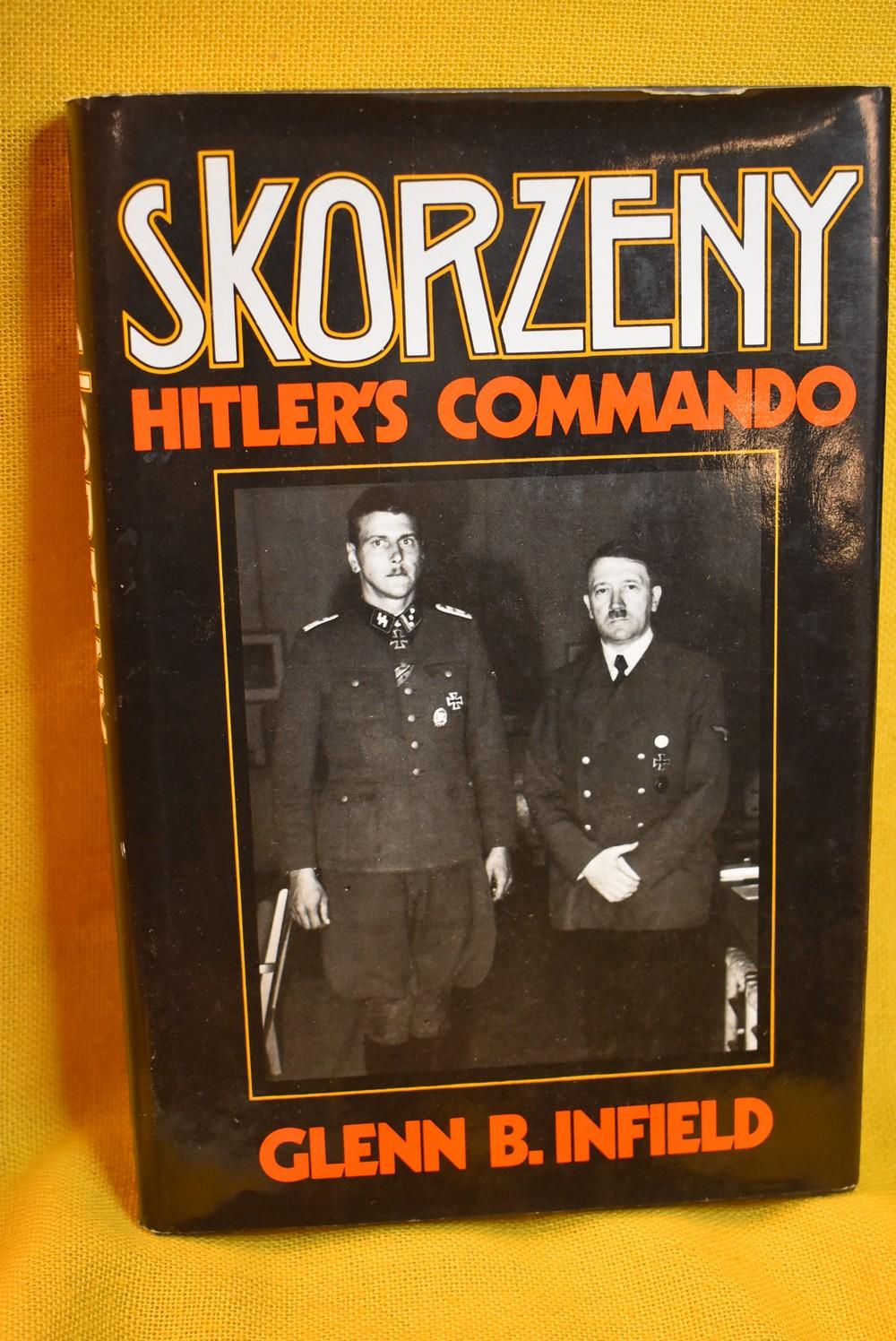 Skorzeny : Hitler's Commando by Glenn B. Infield: (1981) First Edition ...