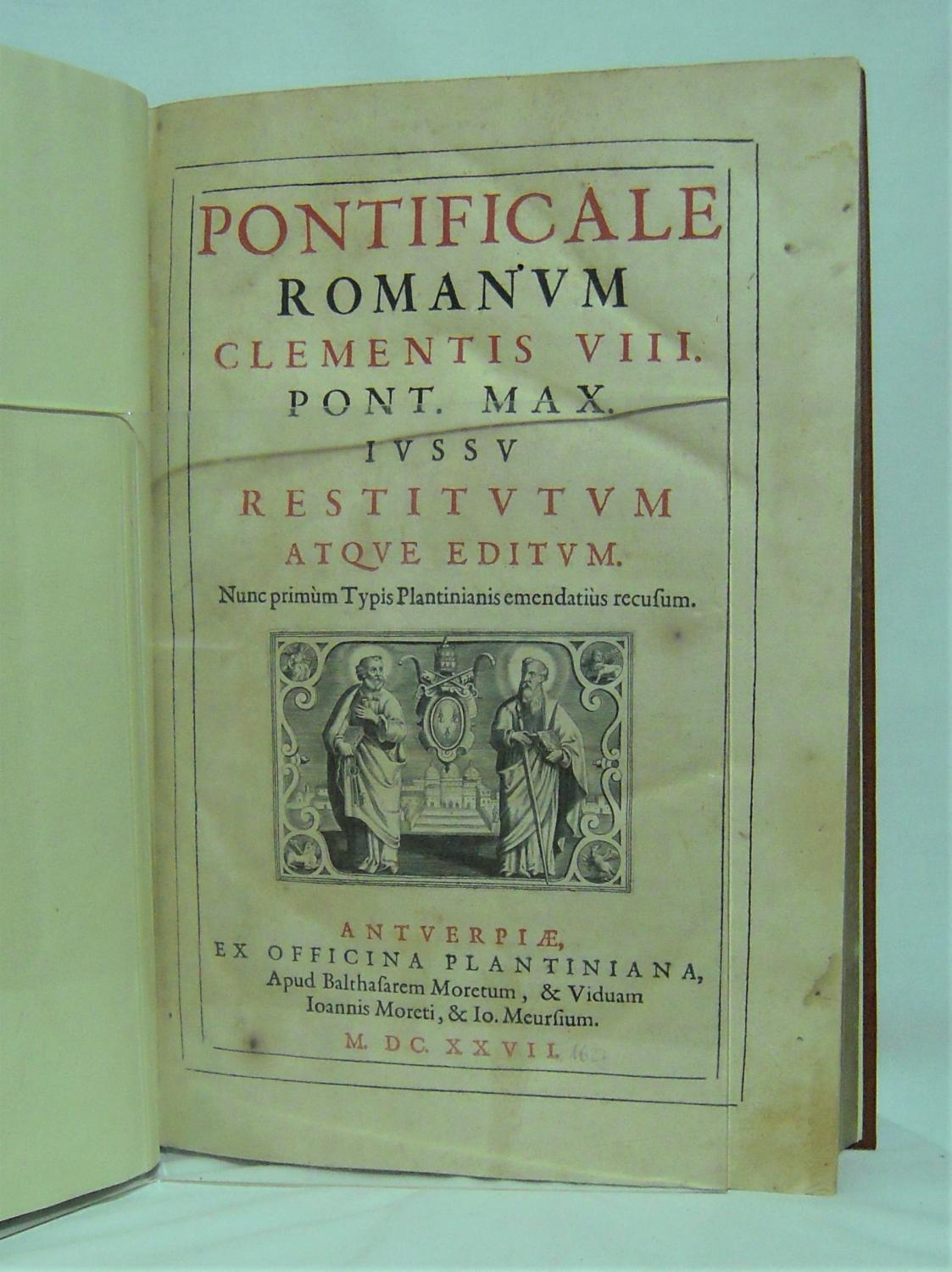 Pontificale romanum Clementis VIII. Pont. Max. Iussu Restitutum atque ...