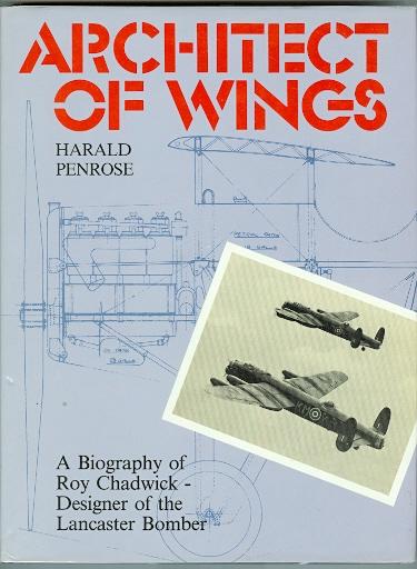 ARCHITECT OF WINGS: A BIOGRAPHY OF ROY CHADWICK - DESIGNER OF THE ...
