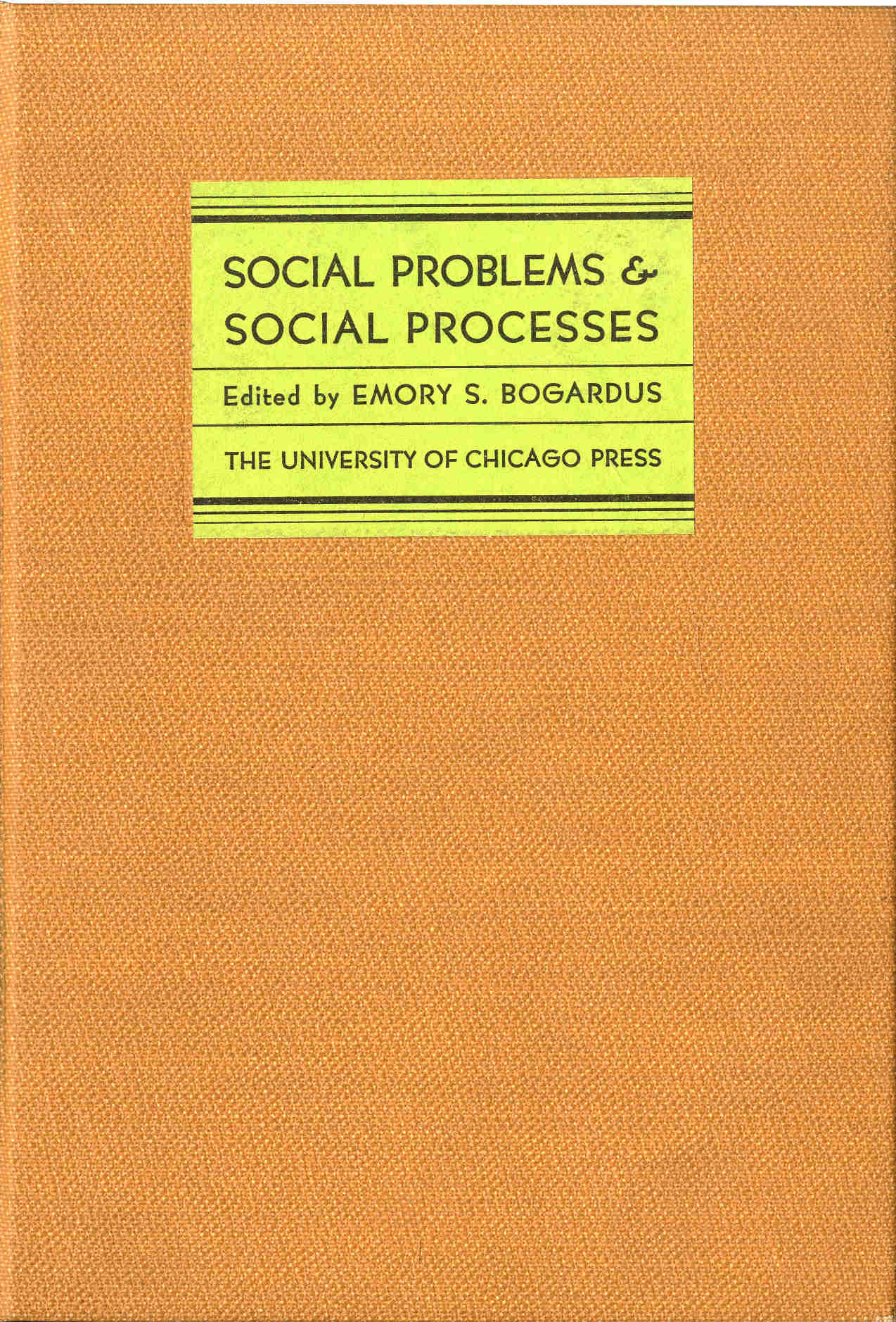 Social problems and social processes. by BOGARDUS, Emory S.: (1933 ...