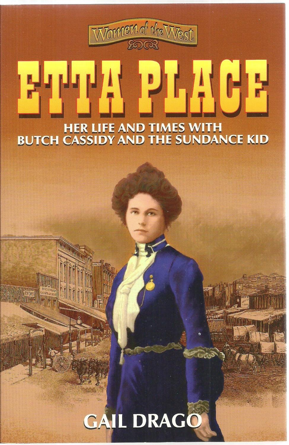 Etta Place: Her Life And Times With Butch Cassidy And The Sundance Kid ...