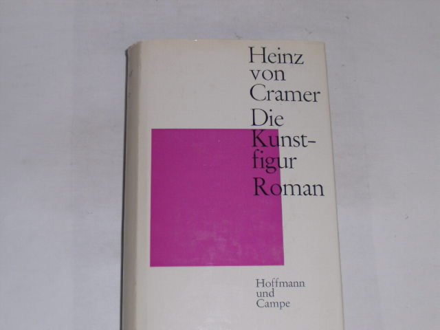 Die Kunstfigur. Roman von Cramer, Heinz von:: (1961) | Der-Philo-soph