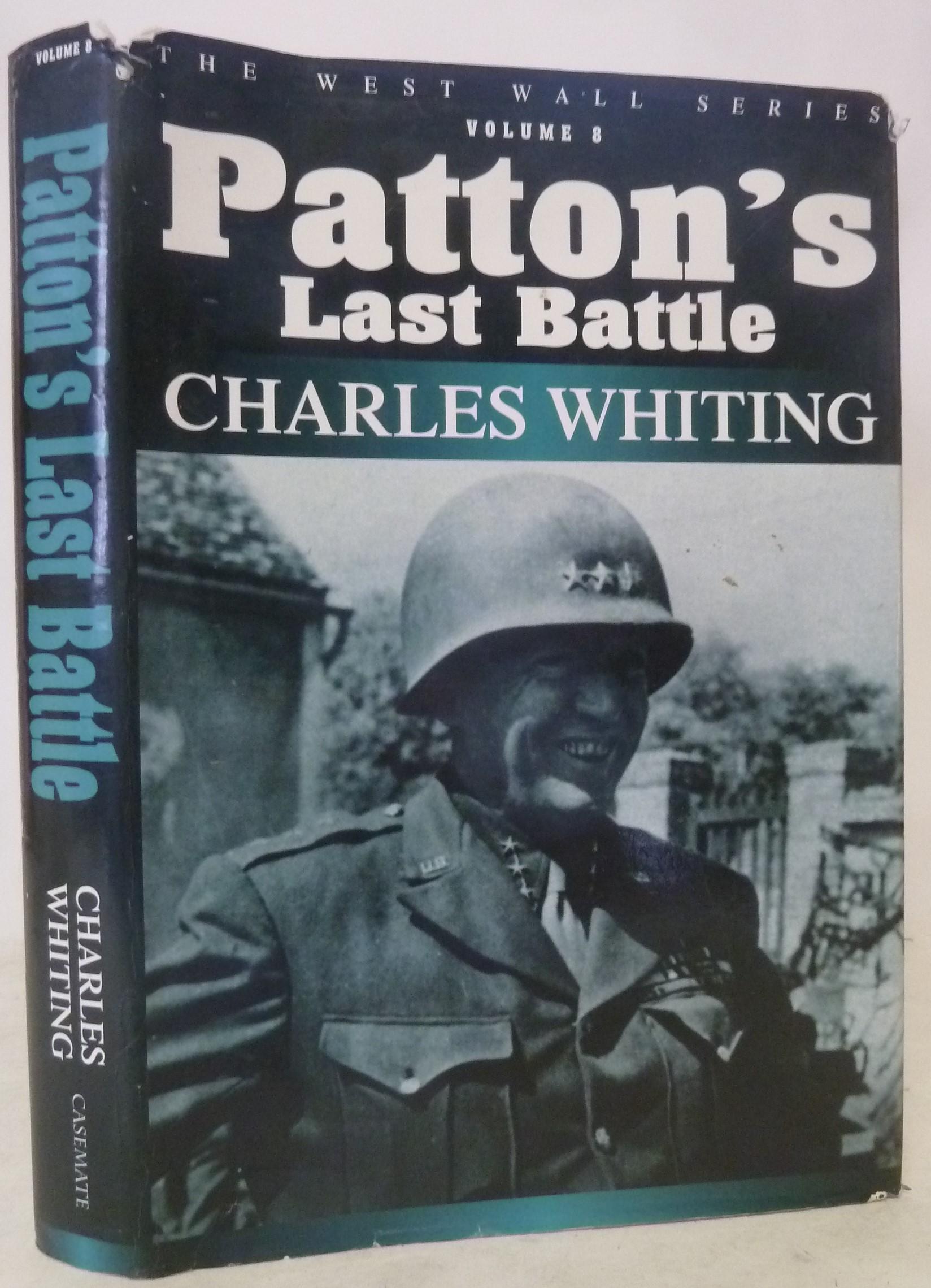 Patton's Last Battle by Whiting, Charles: Very Good+ Hardcover (2002 ...