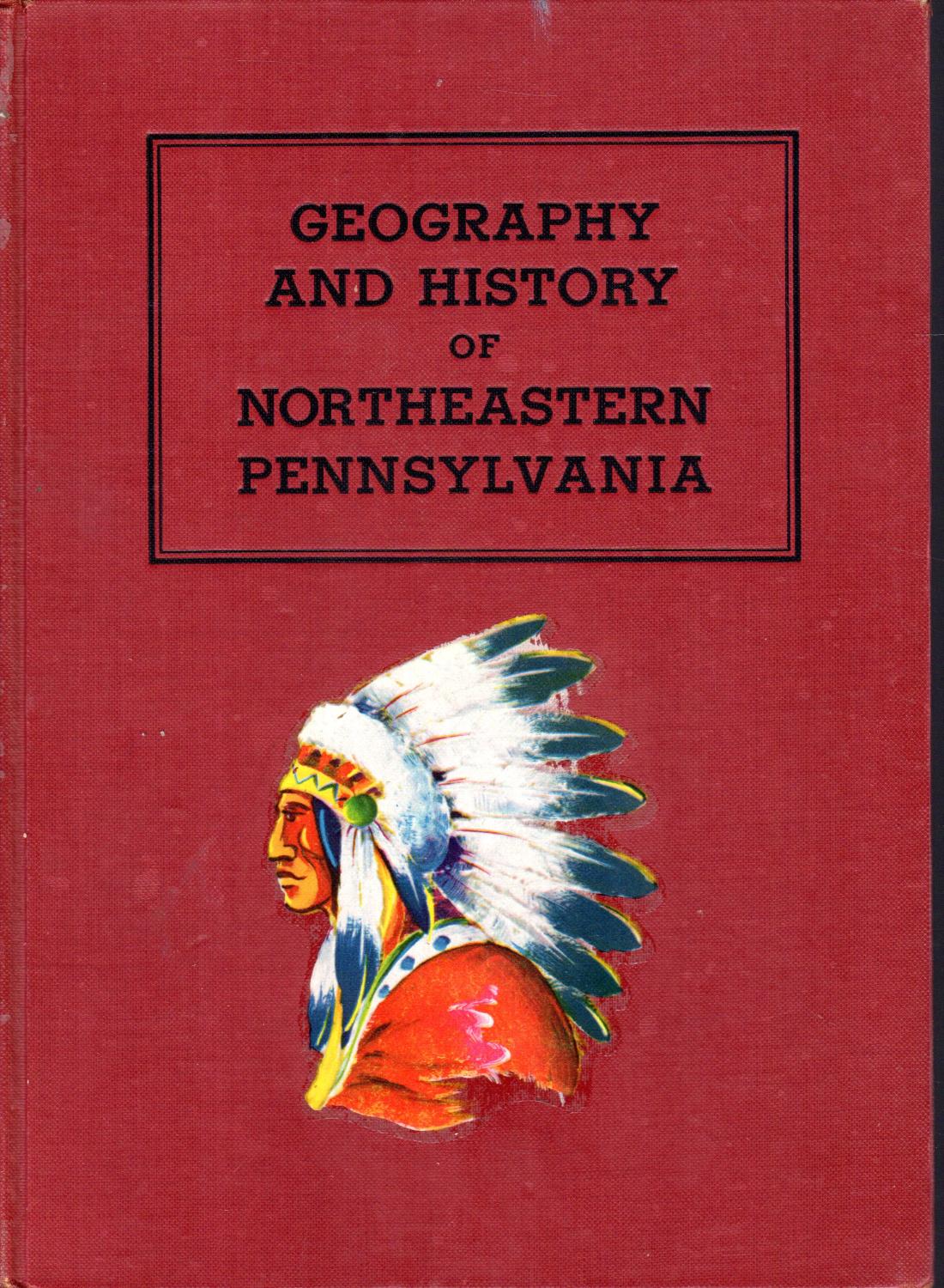 Geography and History of Northeastern Pennsylvania: A Supplementary ...