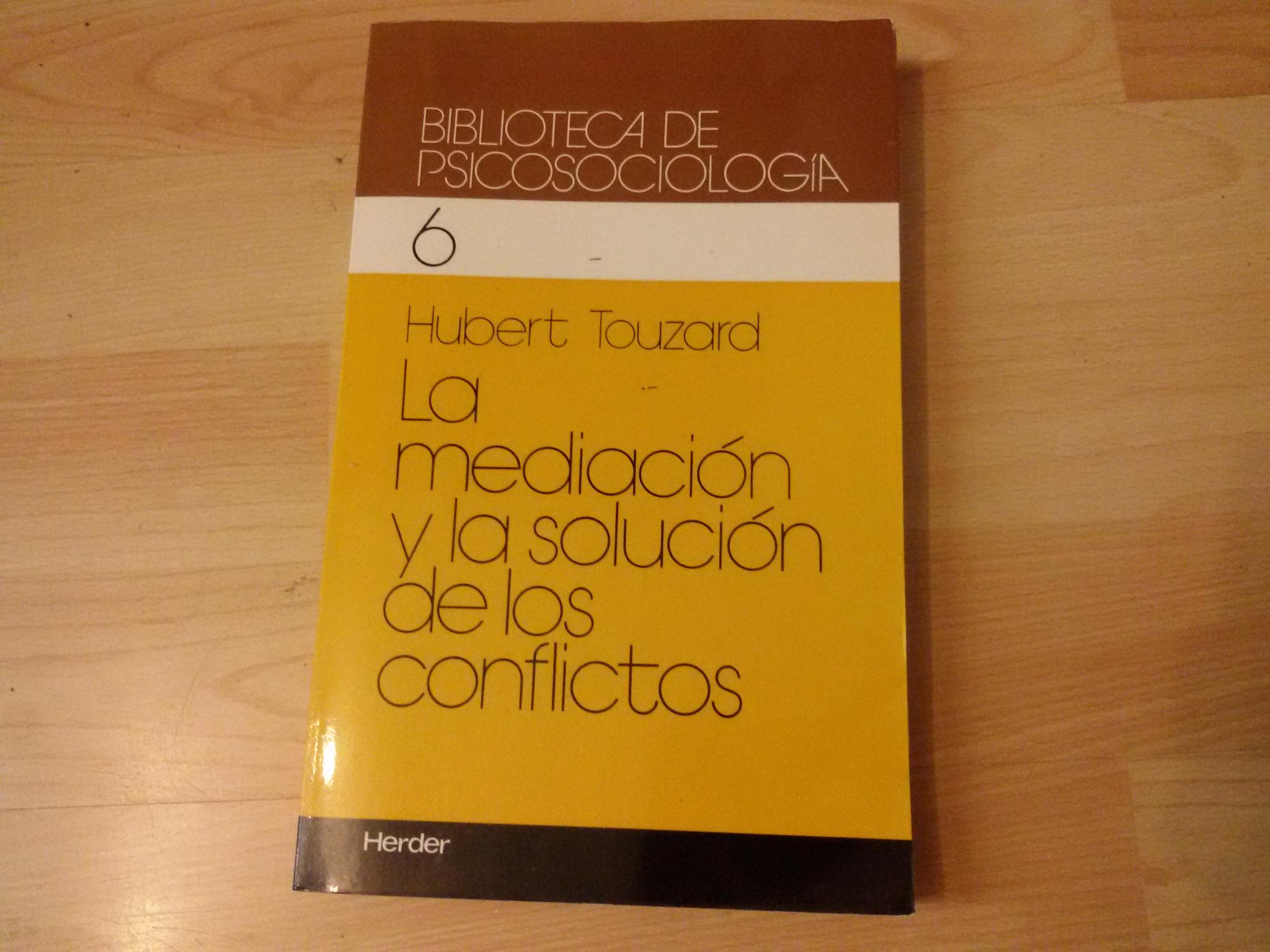 LA MEDIACIÓN Y LA SOLUCIÓN DE LOS CONFLICTOS by HUBERT TOUZARD: MUY ...