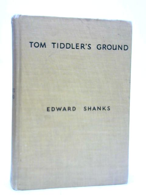 Tom Tiddler's Ground von Edward Shanks: Fair (1934) | World of Rare Books