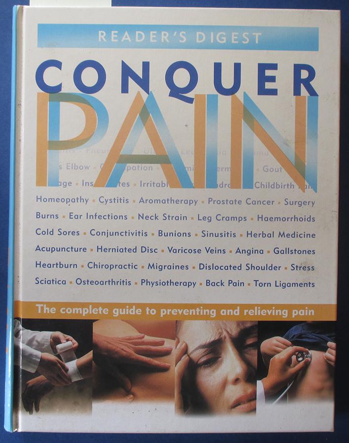 Conquer Pain: The Complete Guide to Preventing and Relieving Pain ...