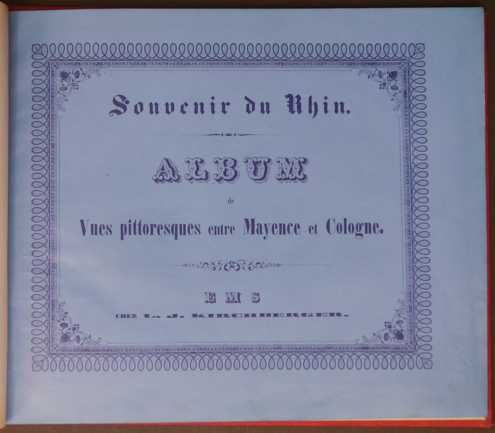 Souvenir du Rhin. Album de Vues pittoresques entre Mayence et Cologne ...