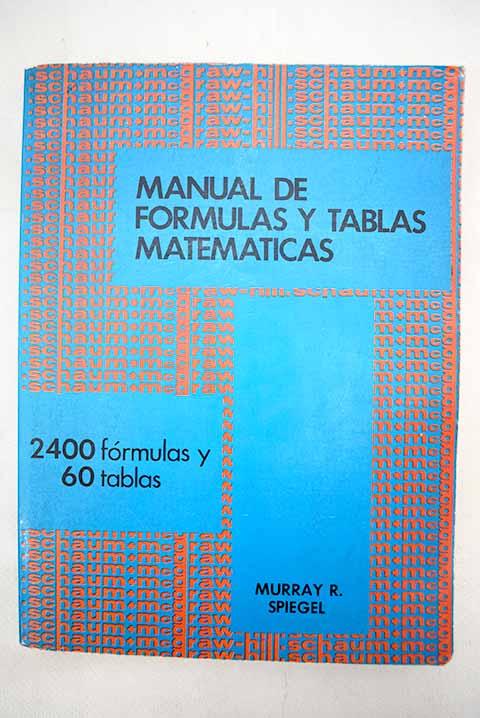 Manual de fórmulas y tablas matemáticas by Spiegel, Murray R.: Bien ...
