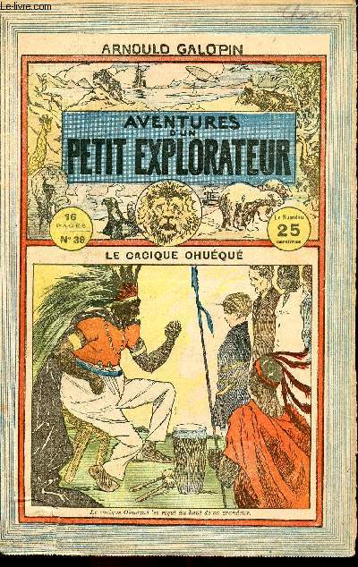 Aventures d'un petit explorateur - fascicule n° 39 - Le cacique Ohuéqué ...