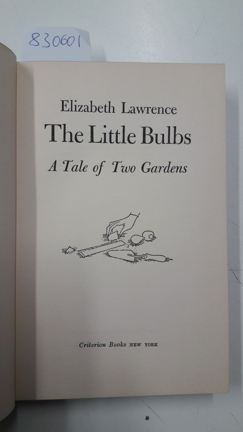 The little Bulbs A Tale of two Gardens by Lawrence, Elizabeth:: Sehr ...
