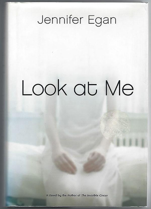 Look At Me by Egan, Jennifer: Fine Hardcover (2001) First Edition ...