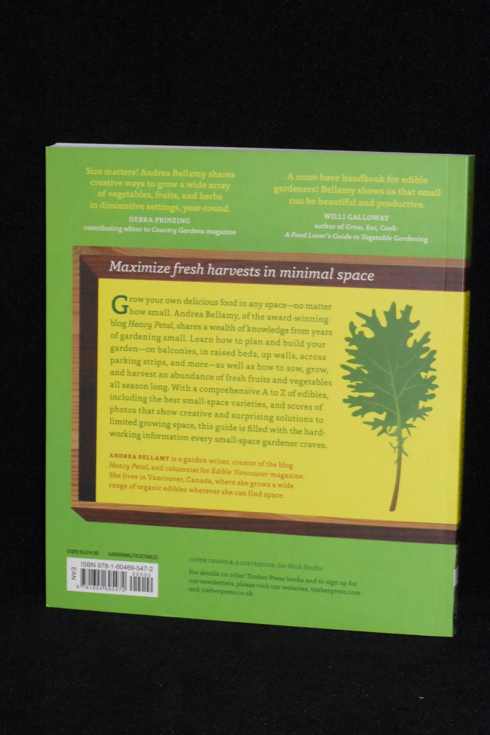 Small-Space Vegetable Gardens; Growing Great Edibles in Containers ...