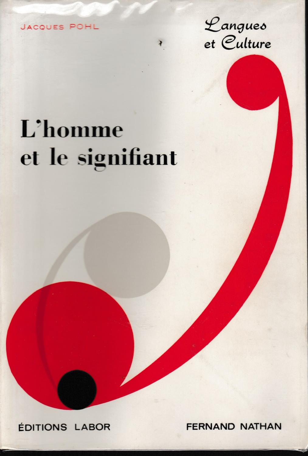 L'HOMME ET LE SIGNIFIANT par JACQUES POHL: Très bon Couverture souple ...