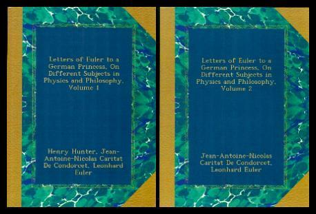 LETTERS OF EULER TO A GERMAN PRINCESS - on Different Subjects in ...