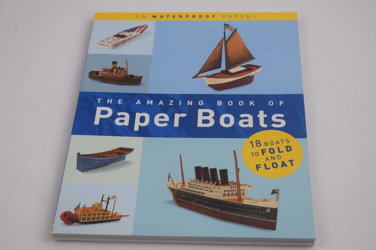 Amazing Book of Paper Boats, The: 18 Boats to Fold and Float by Roberts ...