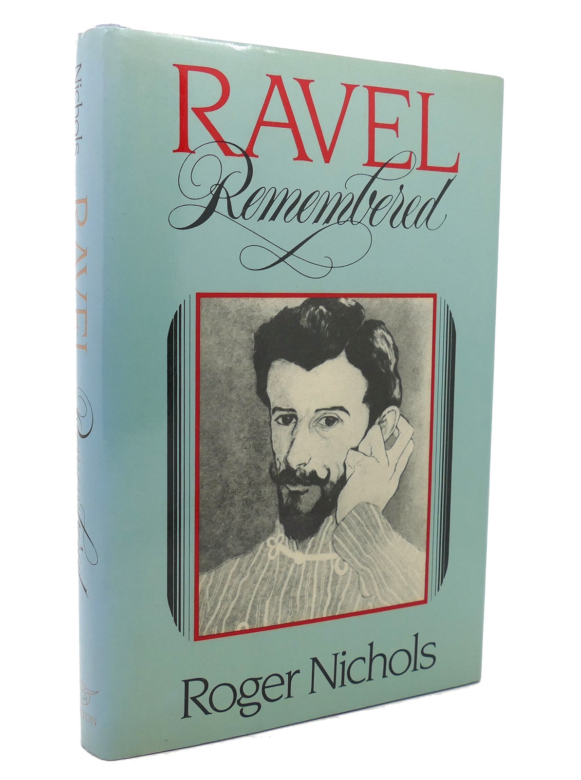 RAVEL REMEMBERED by Roger Nichols: Hardcover (1988) First Edition ...