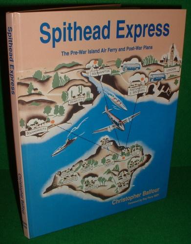 SPITHEAD EXPRESS The Pre-War Island Air Ferry and Post-War Plans SIGNED ...