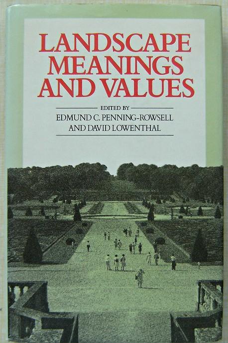 Landscape Meanings and Values by Penning-Rowsell, Edmund C. & Lowenthal ...