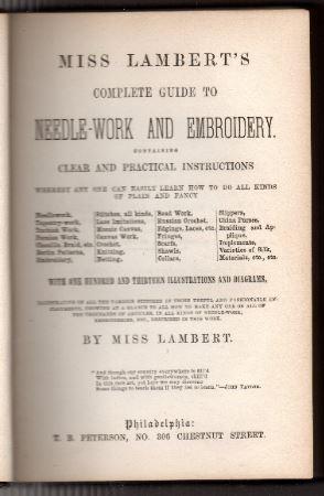 Miss Lambert's Complete Guide to Needle-work and Embroidery by Lambert ...